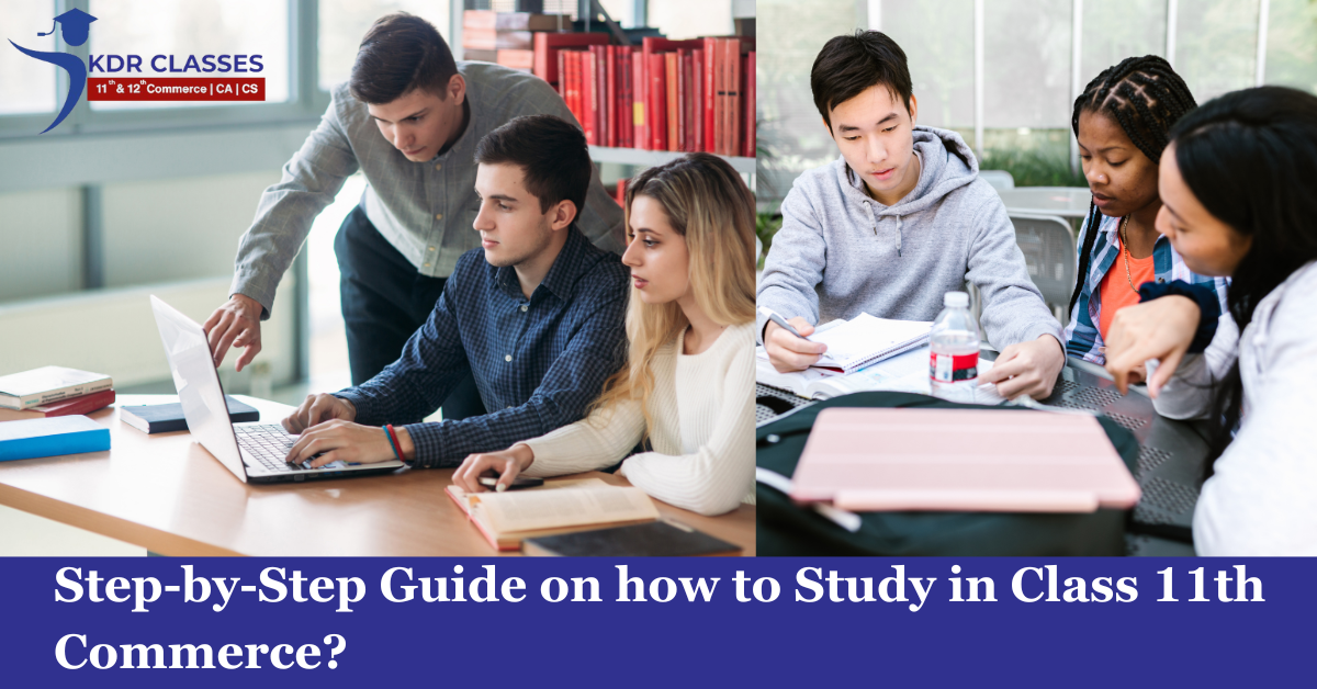 How to Study in Class 11th - KDR Commerce Classes